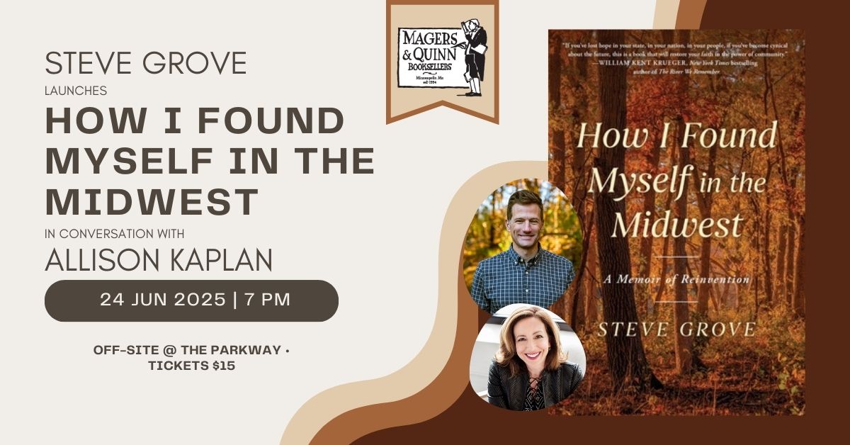 Steve Grove launches How I Found Myself in the Midwest - Magers & Quinn ...